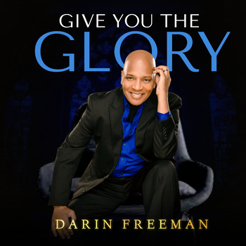 Darin Freeman, Give You The Glory (Single) in High-Resolution Audio ...