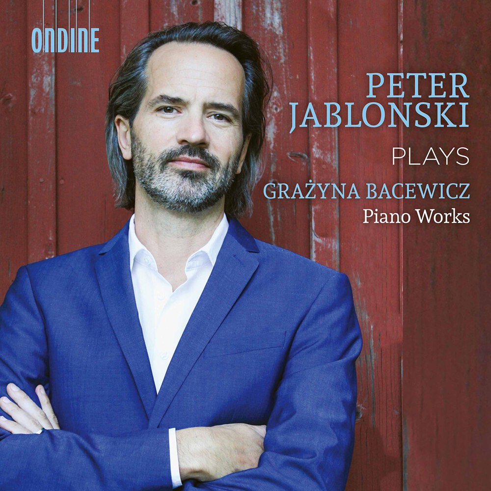Peter Jablonski, Bacewicz: Piano Works in High-Resolution Audio ...