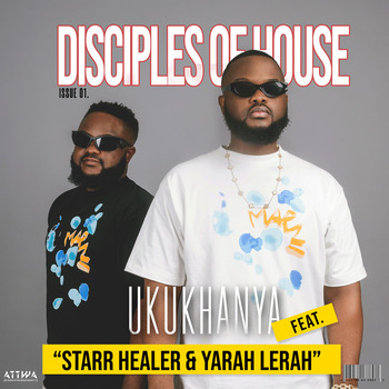Disciples Of House; Starr Healer; Yarah Lerah, Ukukhanya (feat. Starr ...