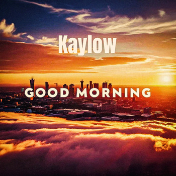 Kaylow, Good Morning (Single) in High-Resolution Audio - ProStudioMasters