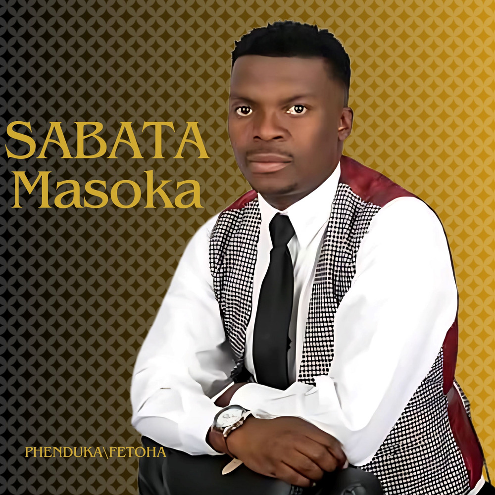 Sabata Masoka, Phenduka/Fetoha (Single) in High-Resolution Audio ...