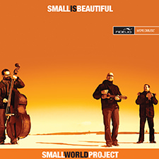 Small World Project, Small Is Beautiful in High-Resolution Audio ...