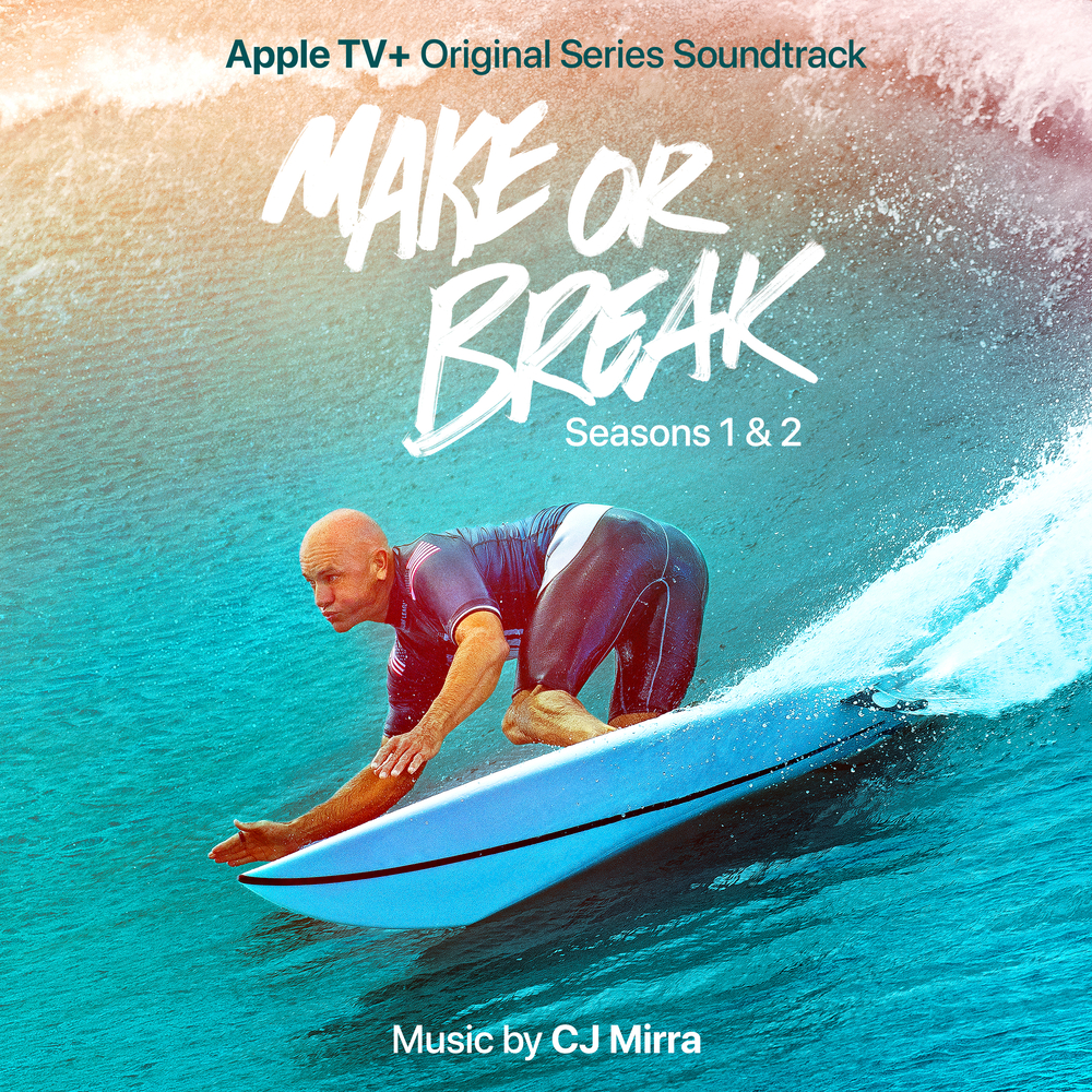 CJ Mirra, Make or Break: Seasons 1 & 2 (Apple TV+ Original Series Soundtrack) in High-Resolution ...