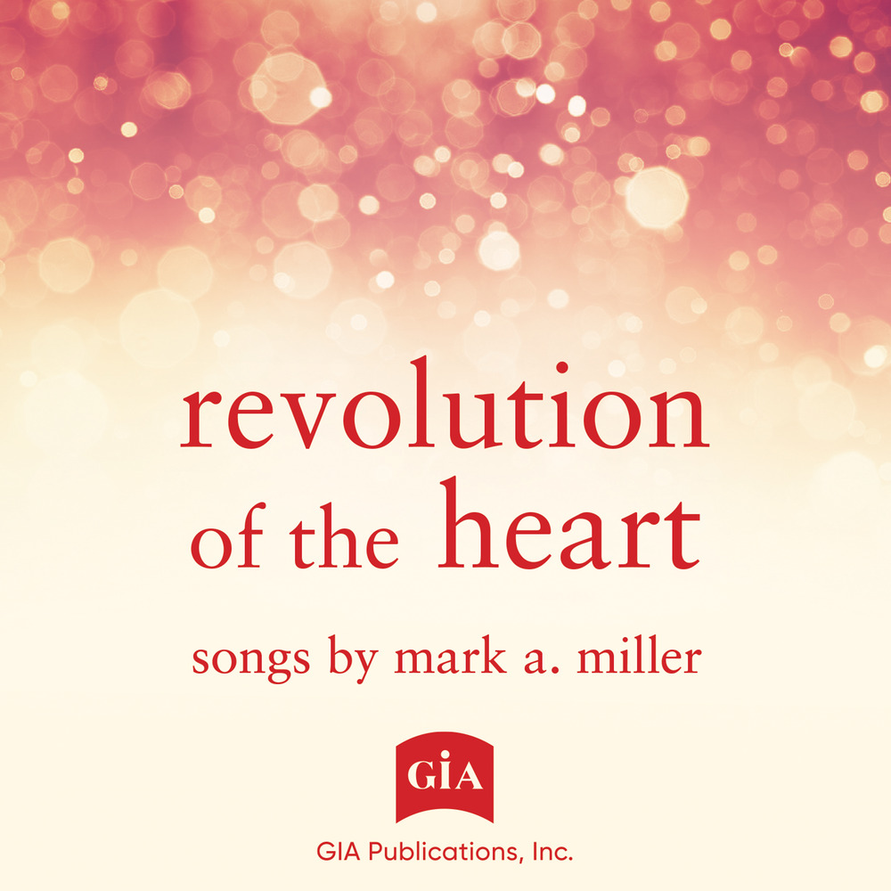 Mark A. Miller, Revolution of the Heart: Songs by Mark A. Miller in ...