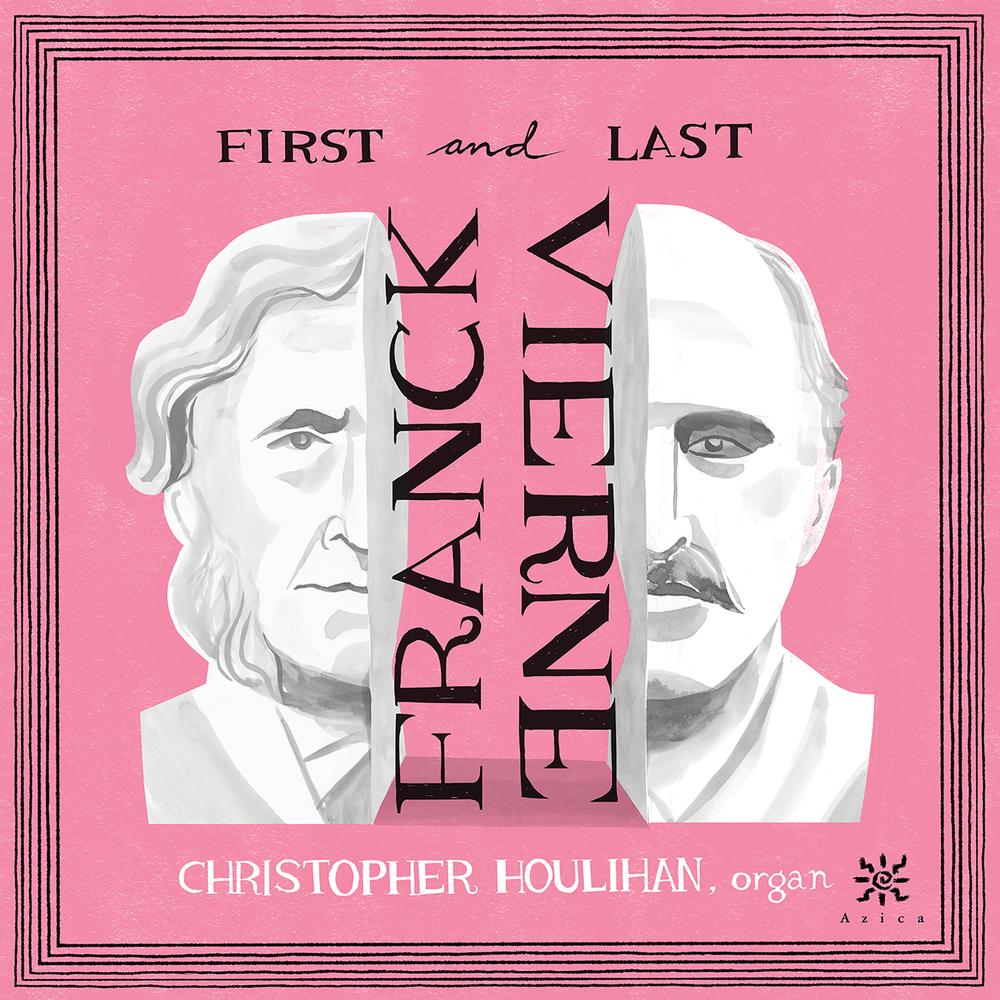 Christopher Houlihan, Franck & Vierne: First and Last in High ...