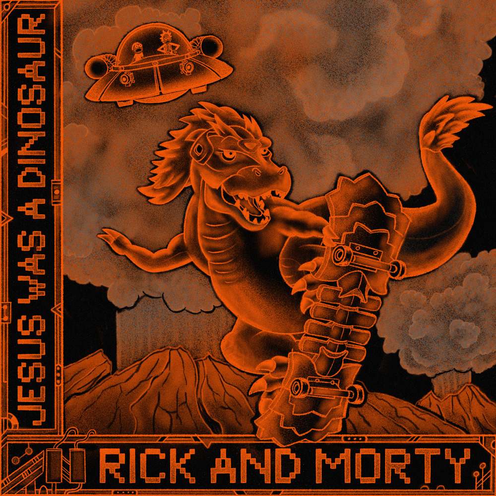 Rick and Morty; Nick Rutherford; Ryan Elder, Jesus Was a Dinosaur (feat ...
