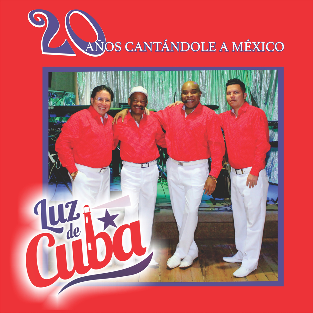 Luz de Cuba, 20 Años Cantándole a México in High-Resolution Audio ...