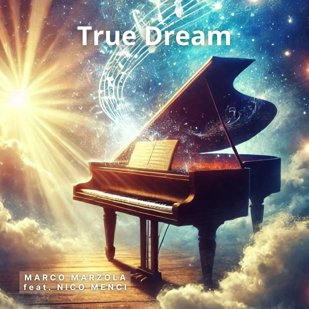 Marco Marzola; Nico Menci, True Dream (feat. Nico Menci / Single) in ...