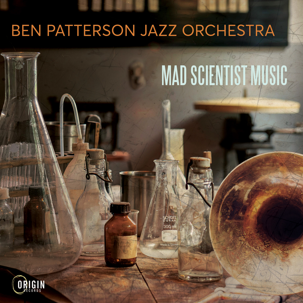 Ben Patterson Jazz Orchestra, Mad Scientist Music in High-Resolution ...