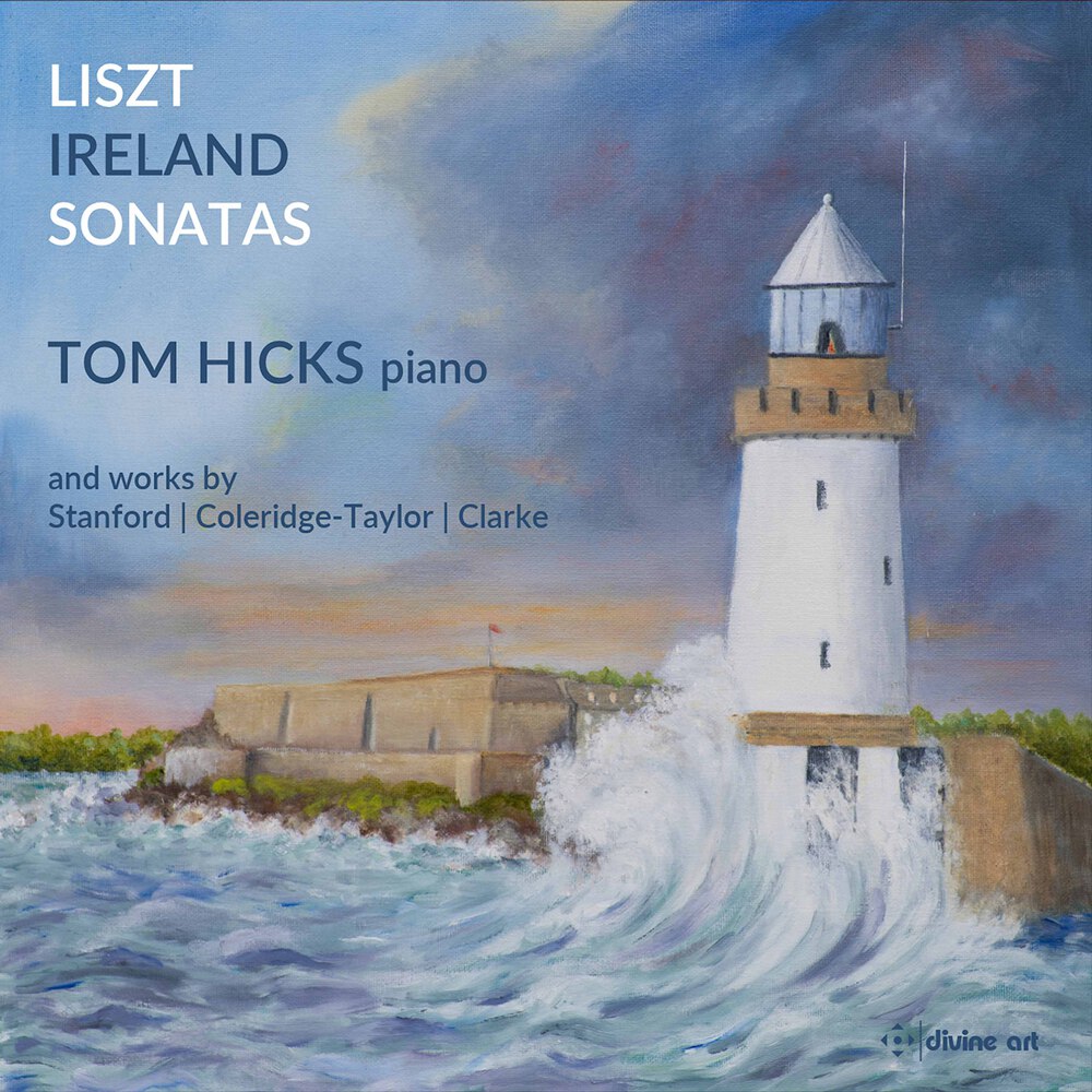 Tom Hicks, Ireland & Liszt: Piano Sonatas in High-Resolution Audio ...