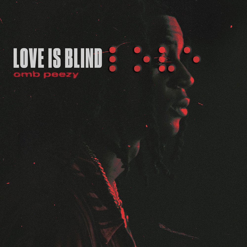 OMB Peezy, Love Is Blind (Single) [Edited / Clean] in High-Resolution ...