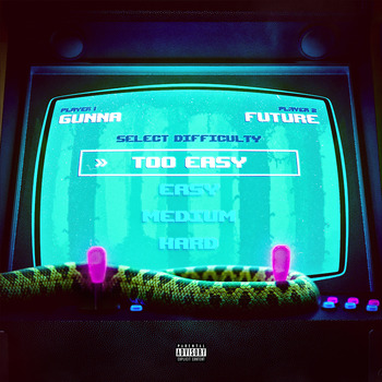 Gunna; Future, Too Easy (Single) in High-Resolution Audio ...