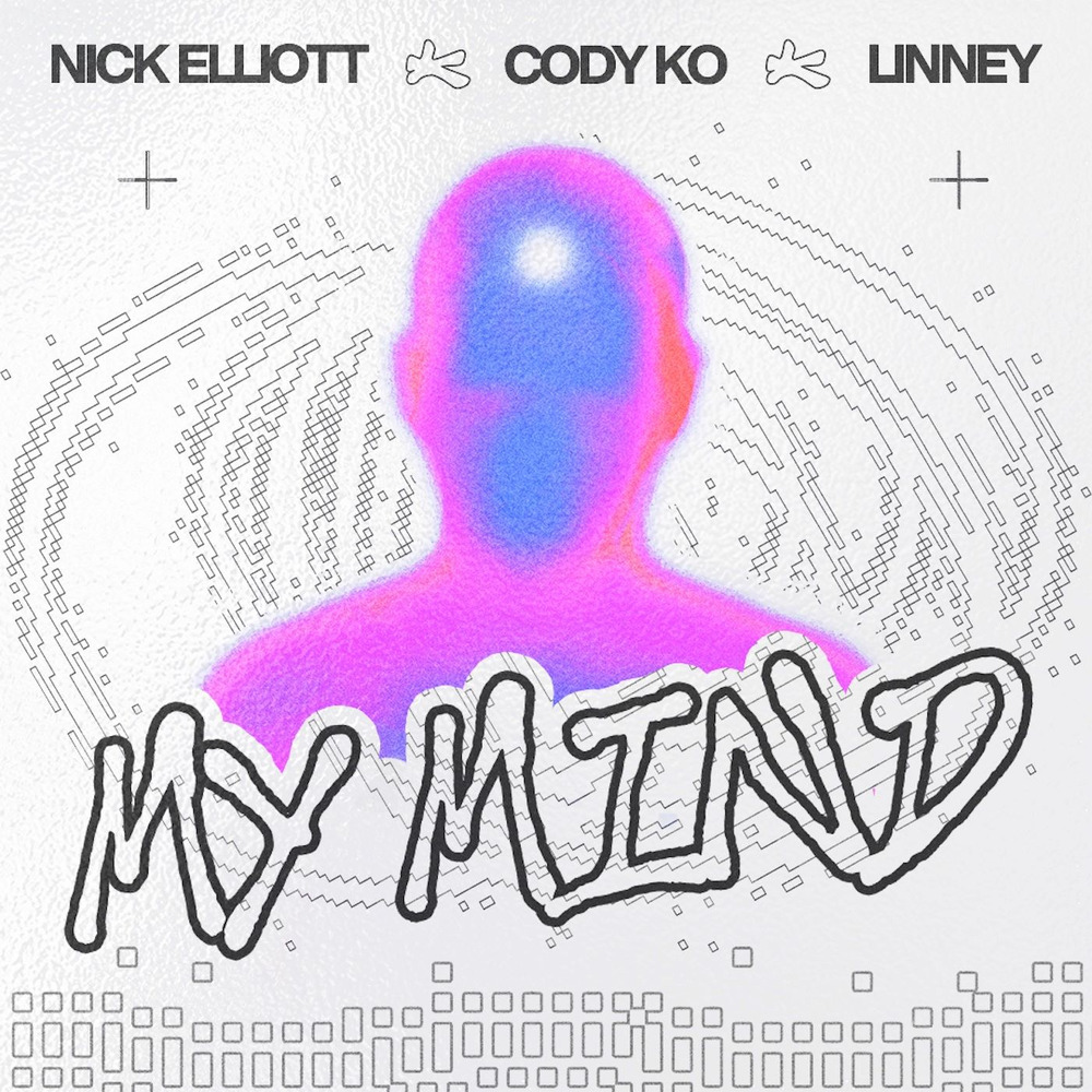 Nick Elliott; Cody Ko; Linney, My Mind (Single) in High-Resolution ...