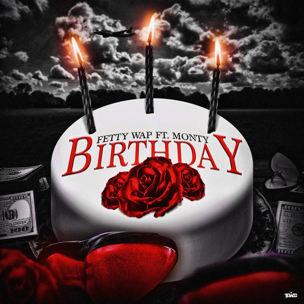 Fetty Wap; Monty, Birthday (feat. Monty / Single) [Edited / Clean] in ...
