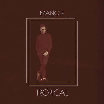 Manole, Tropical in High-Resolution Audio - ProStudioMasters