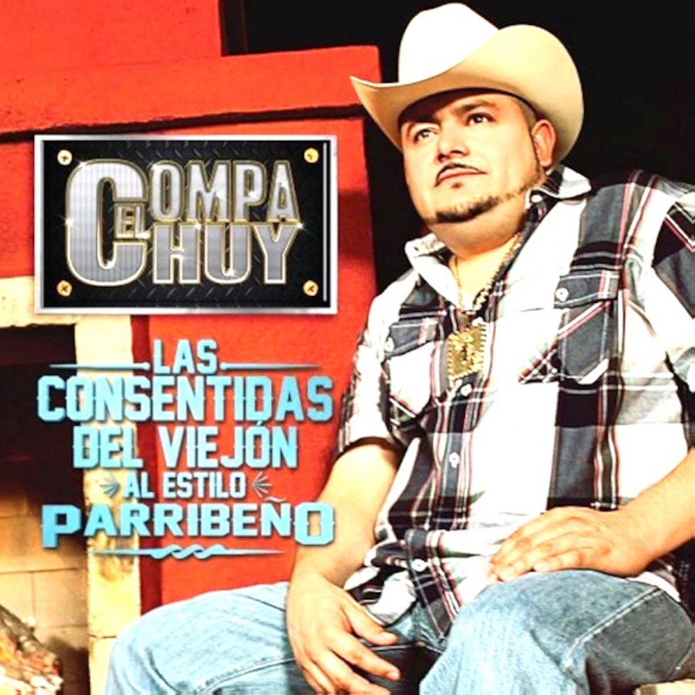 El Compa Chuy, Las Consentidas del Viejon al Estilo Parribeño in High ...