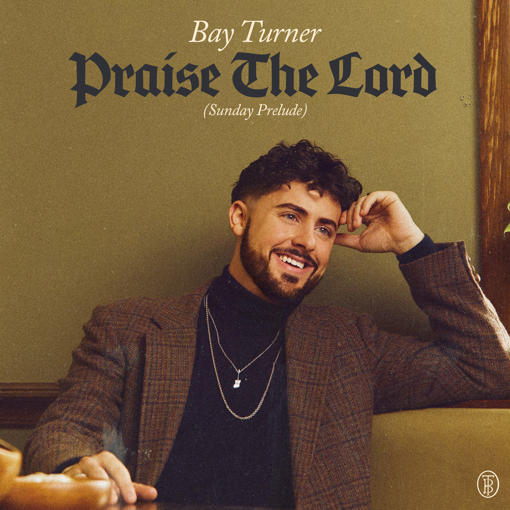 Bay Turner, Praise The Lord (Sunday Prelude / Single) in High ...