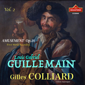 Gilles Colliard, Louis-Gabriel Guillemain, Vol. 2: Amusement, Op. 18 ...