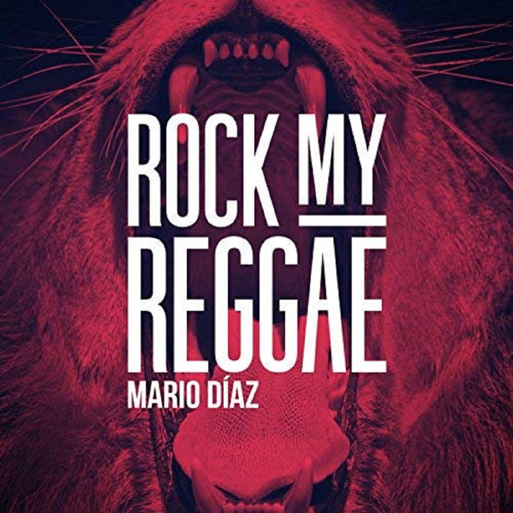 Mario Díaz, Rock My Reggae in High-Resolution Audio - ProStudioMasters