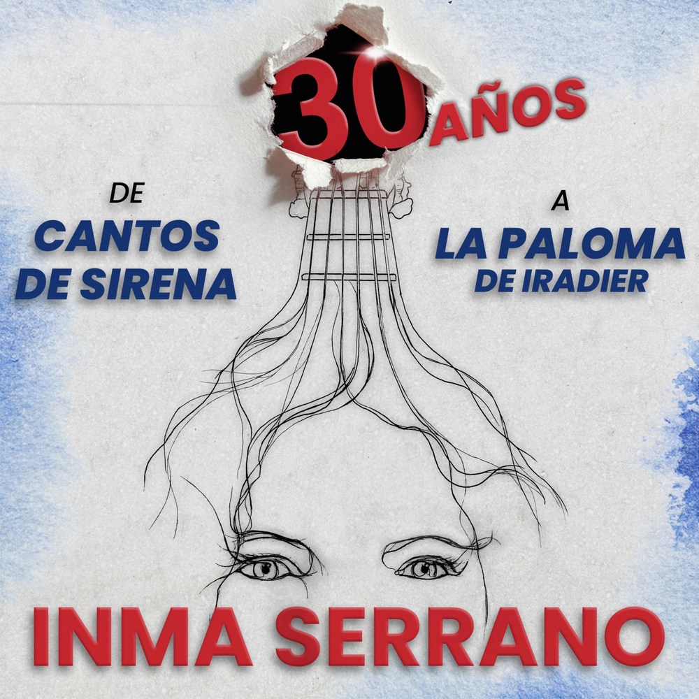 Inma Serrano, 30 Años Con Inma Serrano. De Cantos de Sirena a La Paloma ...