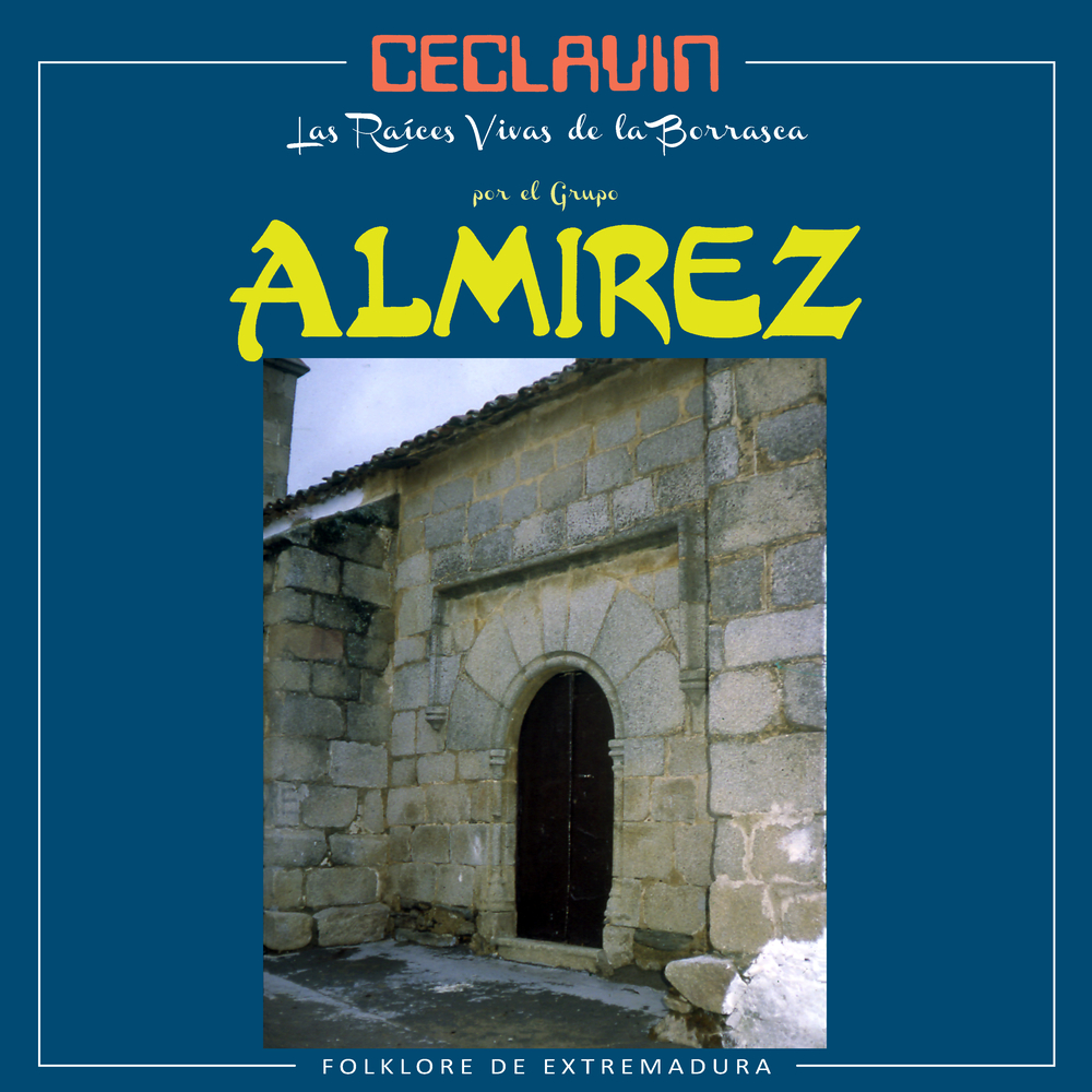 Almirez, Ceclavín: Las Raíces Vivas de la Borrasca. Folklore de ...