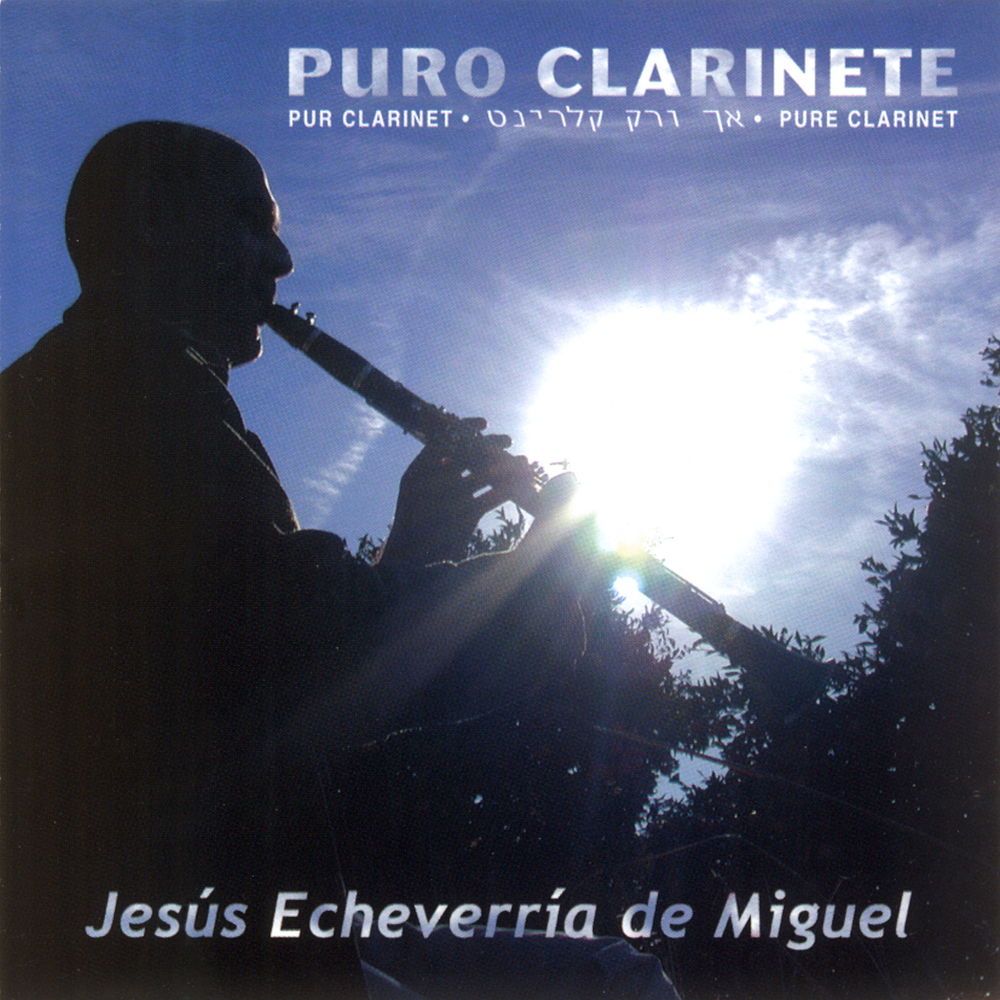 Jesús Echeverría de Miguel, Puro Clarinete in High-Resolution Audio ...