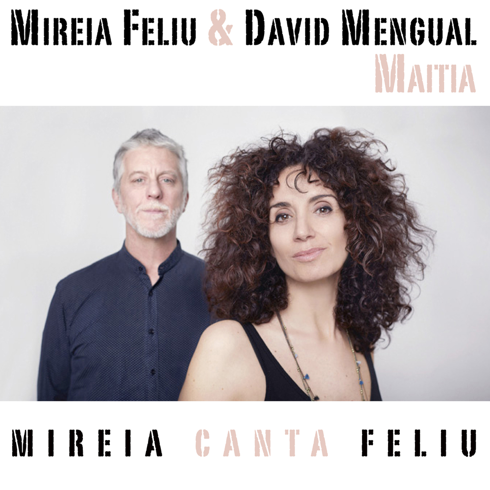 Mireia Feliu; David Mengual; Maitia, Mireia canta Feliu in High ...