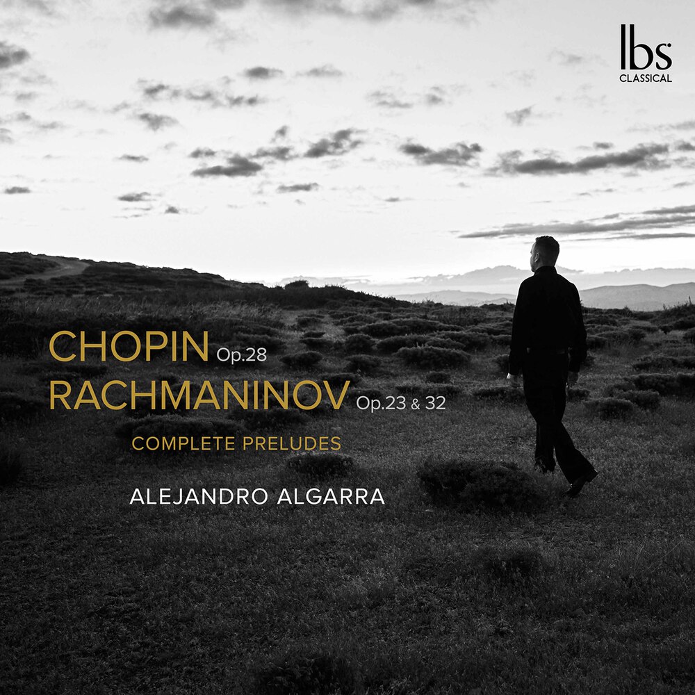 Alejandro Algarra, Chopin & Rachmaninoff: Complete Preludes in High ...