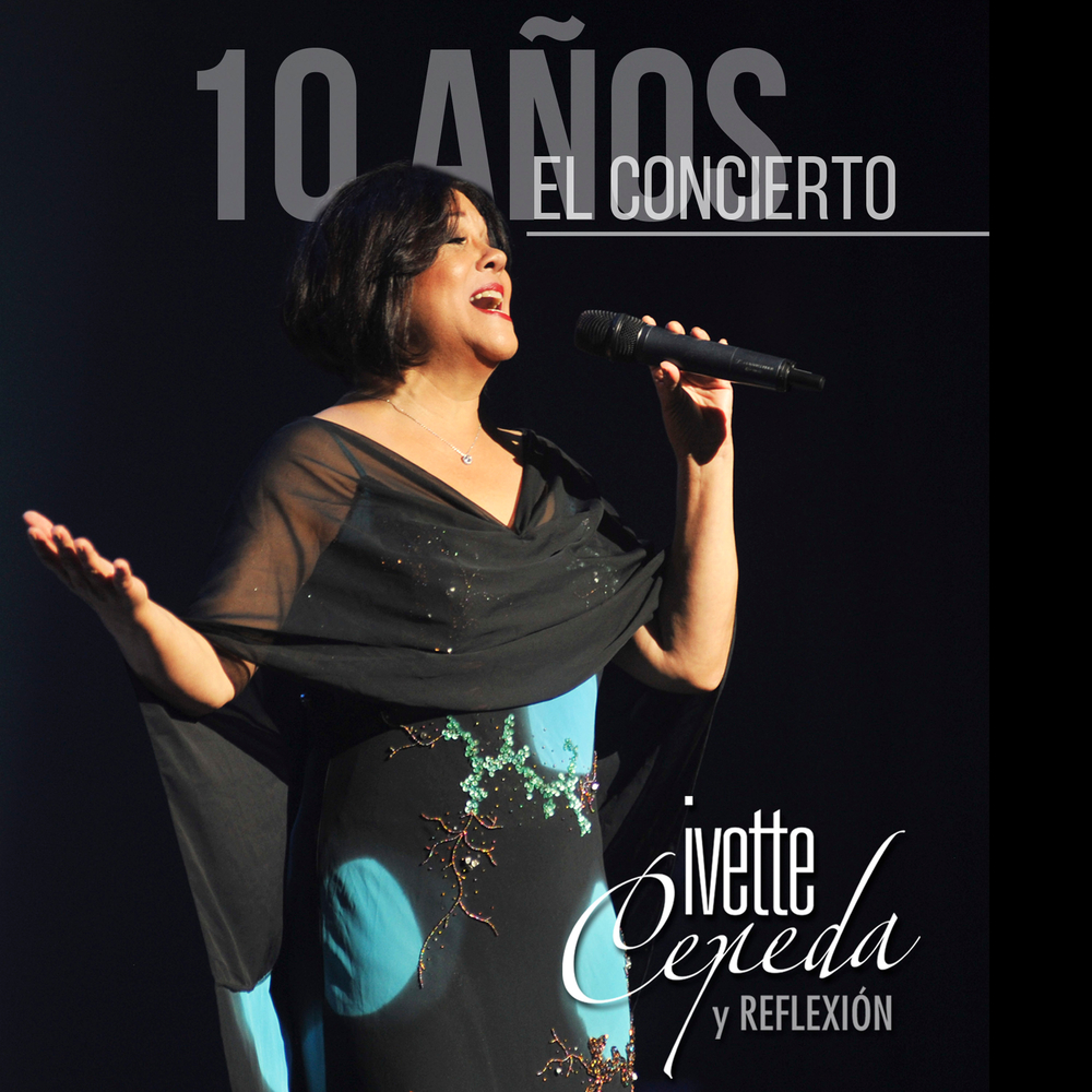 Ivette Cepeda, 10 Años el Concierto in High-Resolution Audio ...