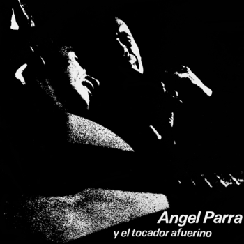 Angel Parra, Angel Parra y el Tocador Afuerino in High-Resolution Audio ...