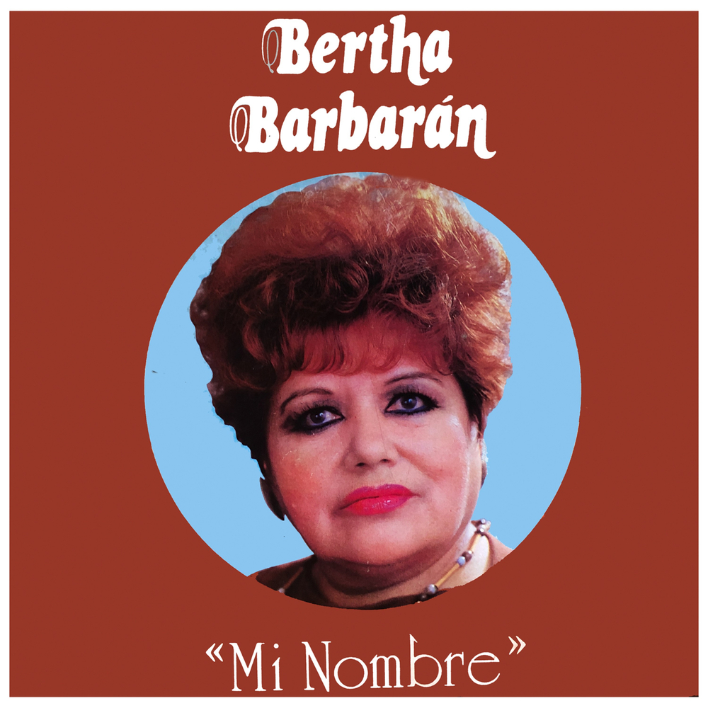 Bertha Barbarán, Mi Nombre in High-Resolution Audio - ProStudioMasters