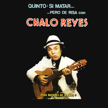 Chalo Reyes, Quinto: Sí Matar... Pero de Risa in High-Resolution Audio ...