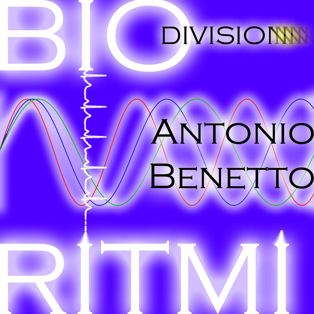 Antonio Benetto, Bioritmi Division in High-Resolution Audio ...