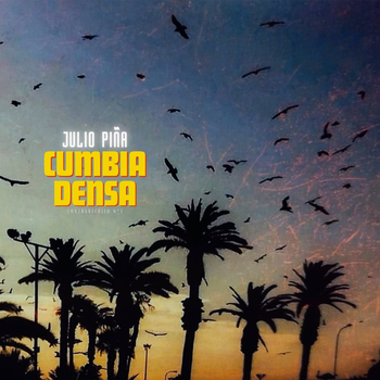 Julio Piña, Cumbia Densa in High-Resolution Audio - ProStudioMasters