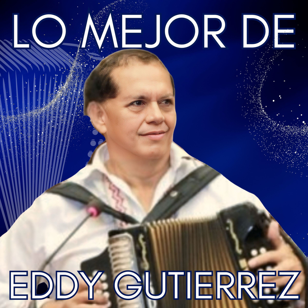 Eddy Gutierrez, Lo mejor de Eddy Gutierrez in High-Resolution Audio ...