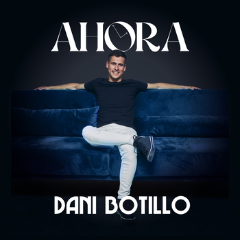 Dani Botillo, Ahora (Reedición) in High-Resolution Audio - ProStudioMasters