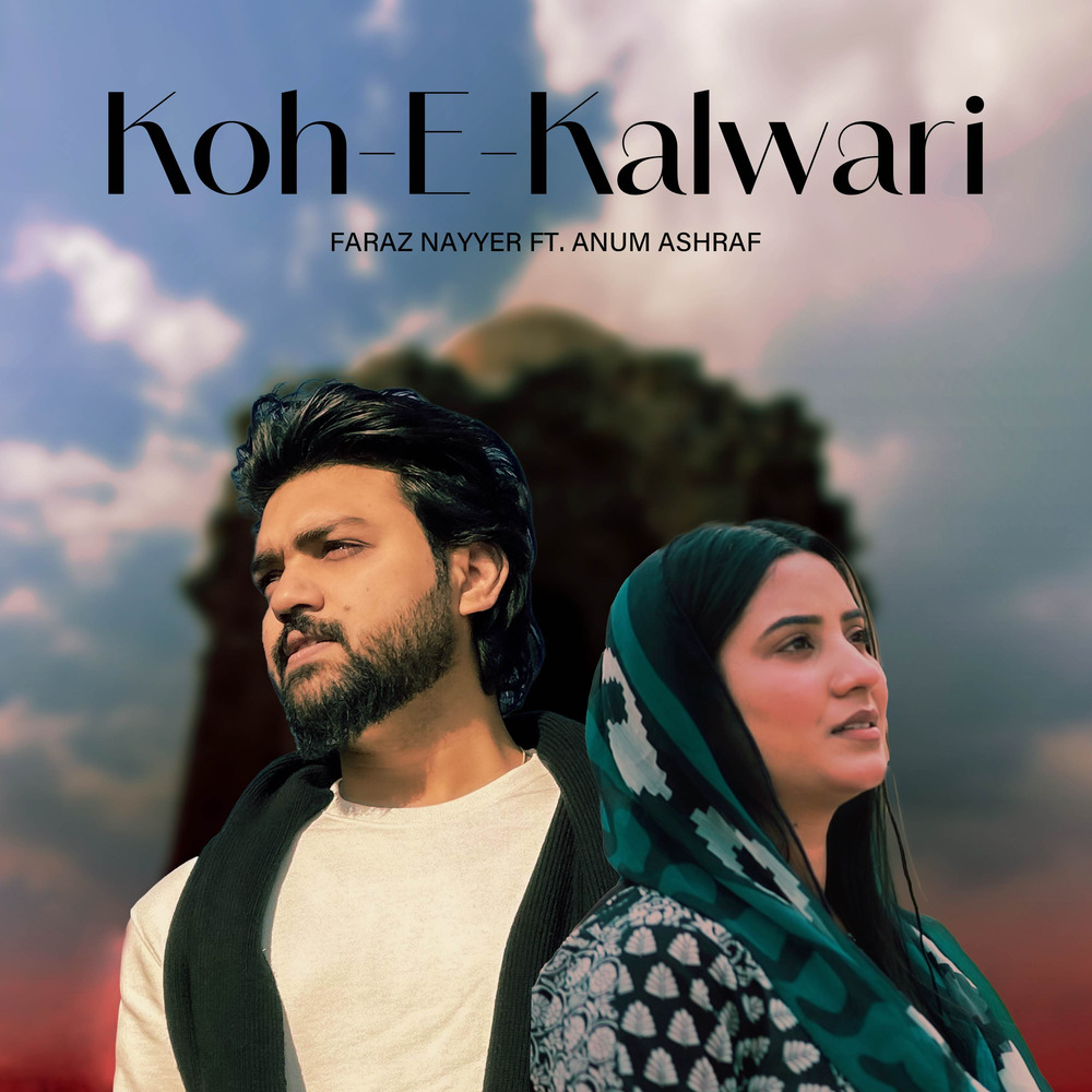 Faraz Nayyer; Anum Ashraf, Koh E Kalwari (feat. Anum Ashraf / Single) in High-Resolution Audio ...