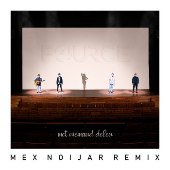 FOURCE; Mex Noijar, Met Niemand Delen (Mex Noijar Remix / feat. Mex Noijar / Single) in High ...