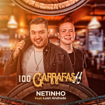 Netinho Freire; Luan Andrade, 100 Garrafas (feat. Luan Andrade / Single) in High-Resolution ...