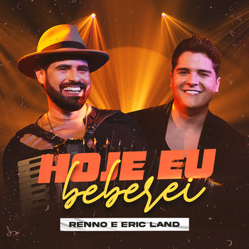 Renno; Eric Land, Hoje Eu Beberei (Single) in High-Resolution Audio ...