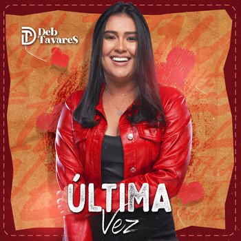 Deb Tavares, Última Vez (Single) in High-Resolution Audio ...
