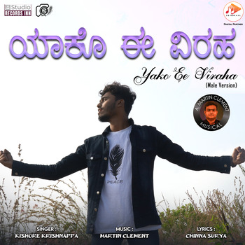 Martin Clement; Chinna Surya; Kishore Krishnappa, Yako Ee Viraha (Male ...