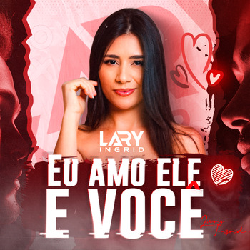 Lary Ingrid, Eu Amo Ele e Você (Single) in High-Resolution Audio ...