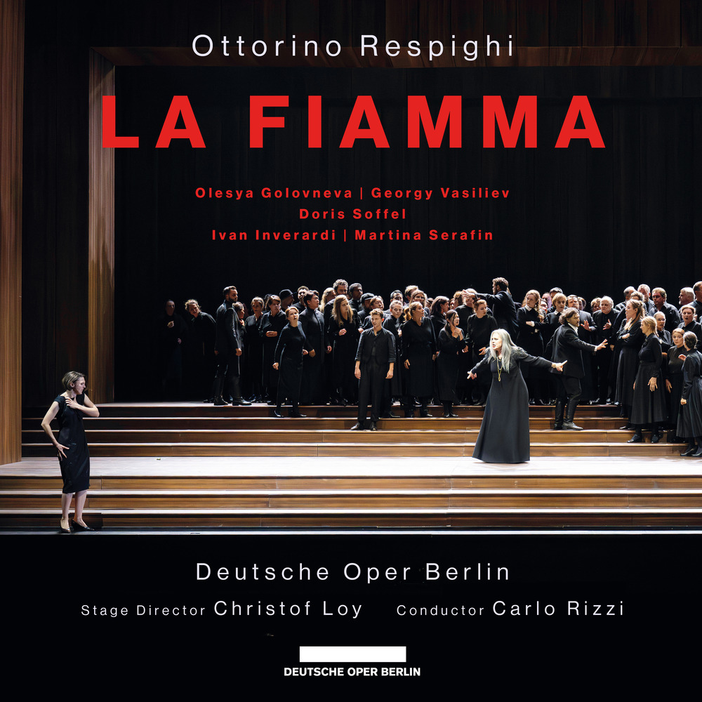 Orchester der Deutschen Oper Berlin; Carlo Rizzi, Respighi: La Fiamma ...