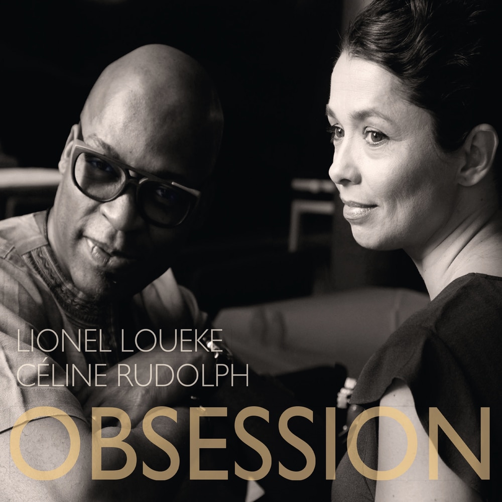 Céline Rudolph; Lionel Loueke, Obsession in High-Resolution Audio ...