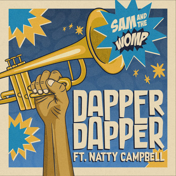 Sam And The Womp; Natty Campbell, Dapper Dapper (feat. Natty Campbell ...