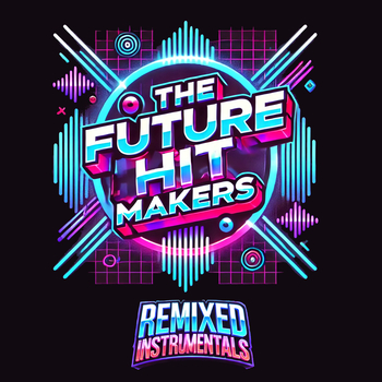The Future Hit Makers, Remixed Instrumentals in High-Resolution Audio ...