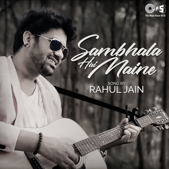 Rahul Jain, Sambhala Hai Maine (Cover Version / Single) in High ...