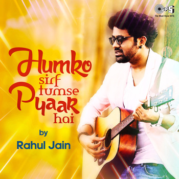 Rahul Jain, Humko Sirf Tumse Pyaar Hai (Cover Version / Single) in High ...