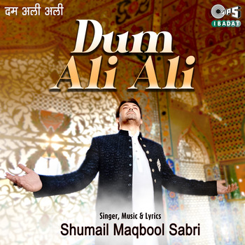 Shumail Maqbool Sabri, Dum Ali Ali (Single) in High-Resolution Audio ...